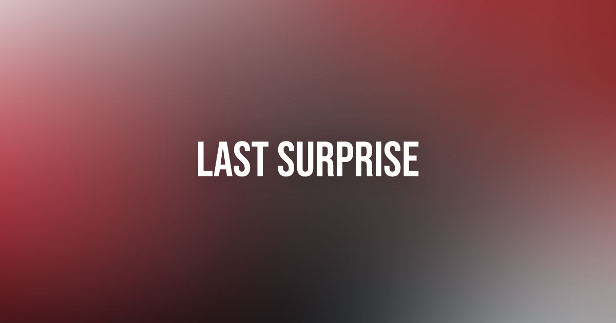 Last Surprise | Hideout